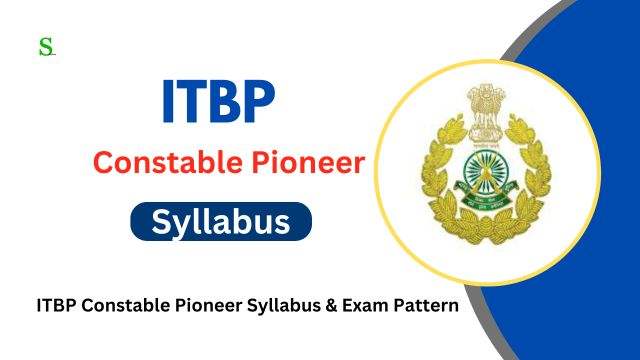 ITBP Constable Pioneer Syllabus PDF: आईटीबीपी कांस्टेबल पायनियर ...